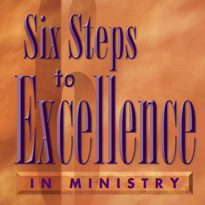 Six Steps to Excellence in Ministry – (Study Guide)